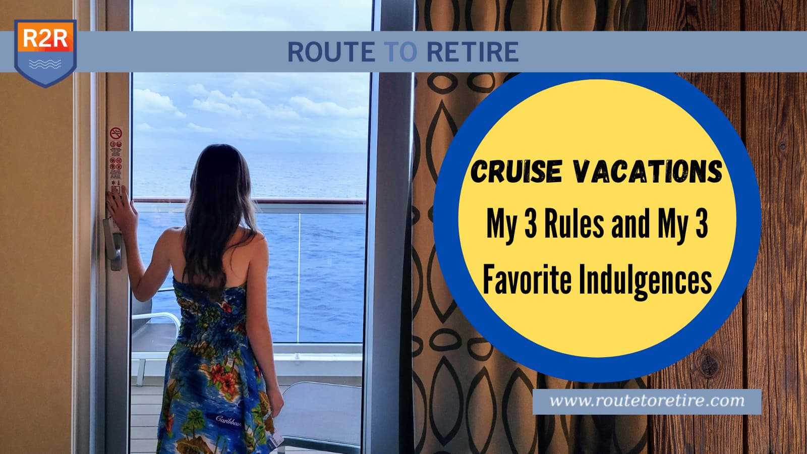 Cruise Vacations – My 3 Rules and My 3 Favorite Indulgences - Route to ...
