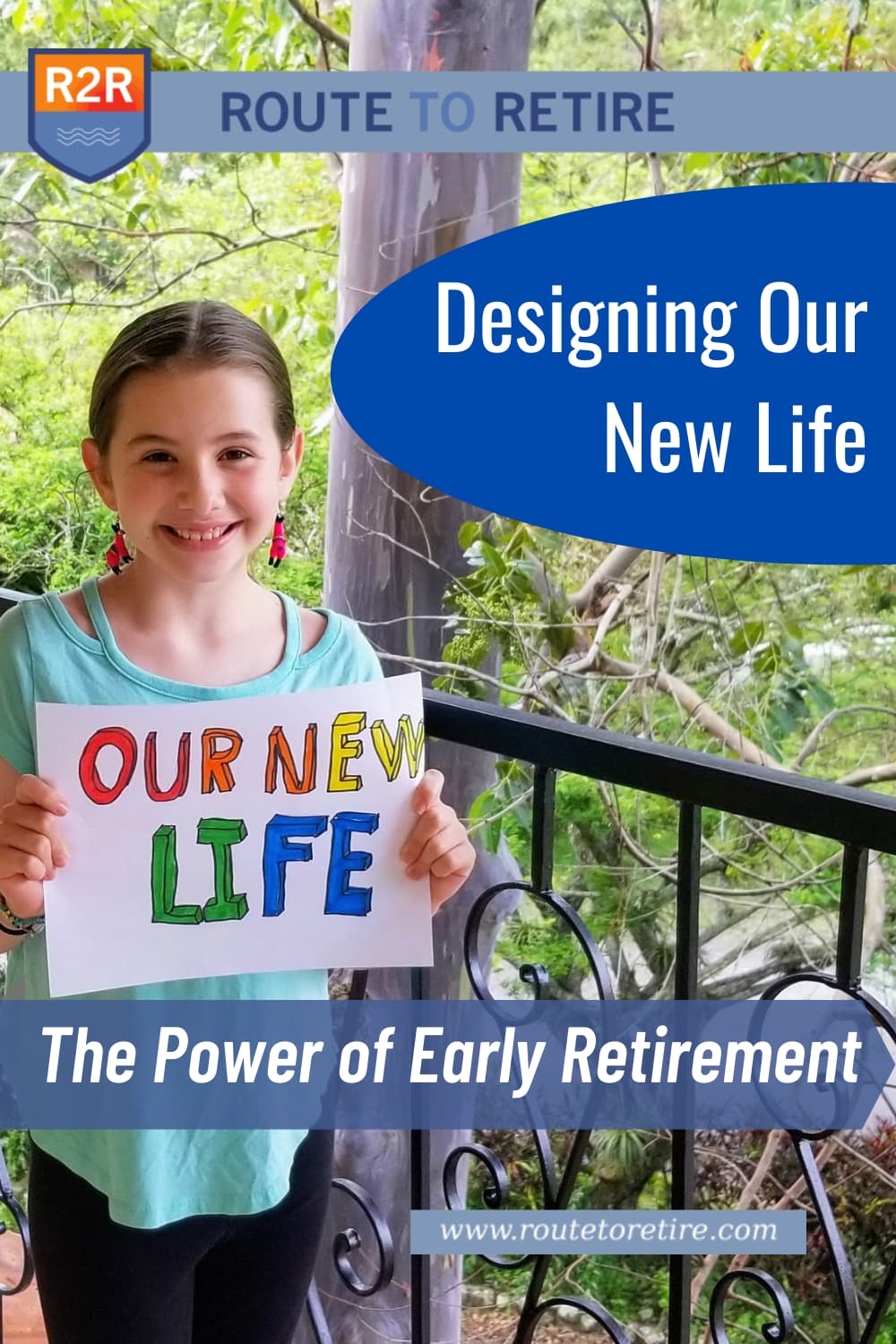 Designing Our New Life – The Power of Early Retirement - Route to Retire