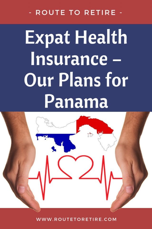 Expat Health Insurance - Our Plans for Panama - Route to Retire