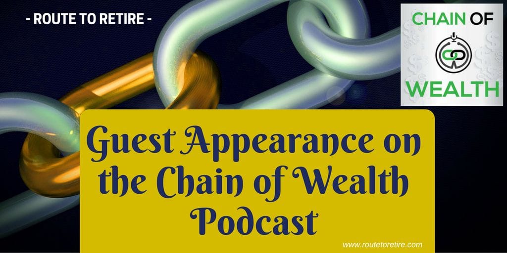Guest Appearance on the Chain of Wealth Podcast - Route to Retire