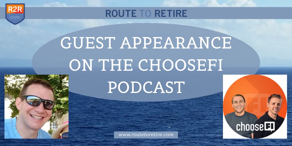 Guest Appearance on the ChooseFI Podcast - Route to Retire