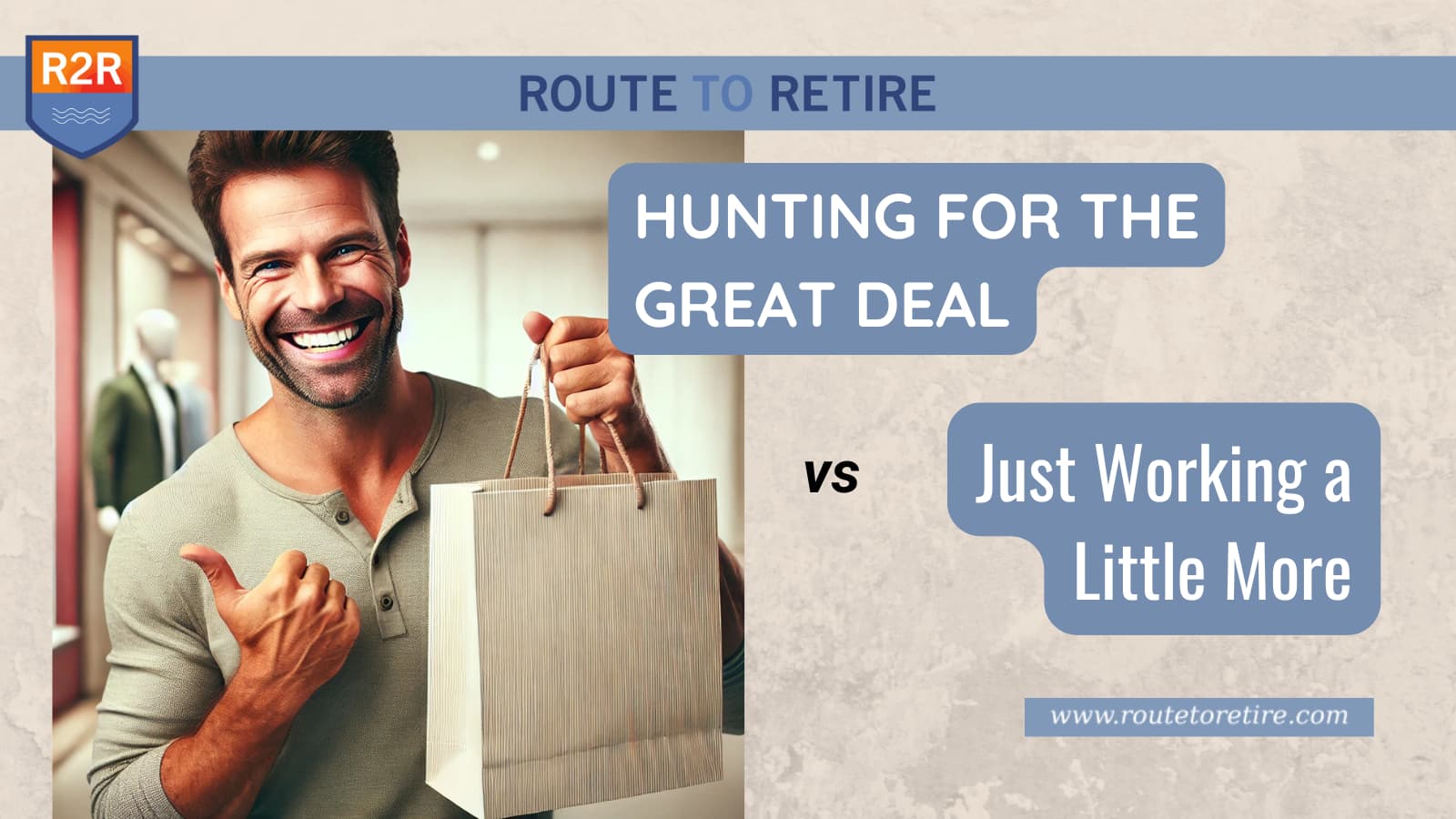 Hunting for the Great Deal vs Just Working a Little More - Route to Retire