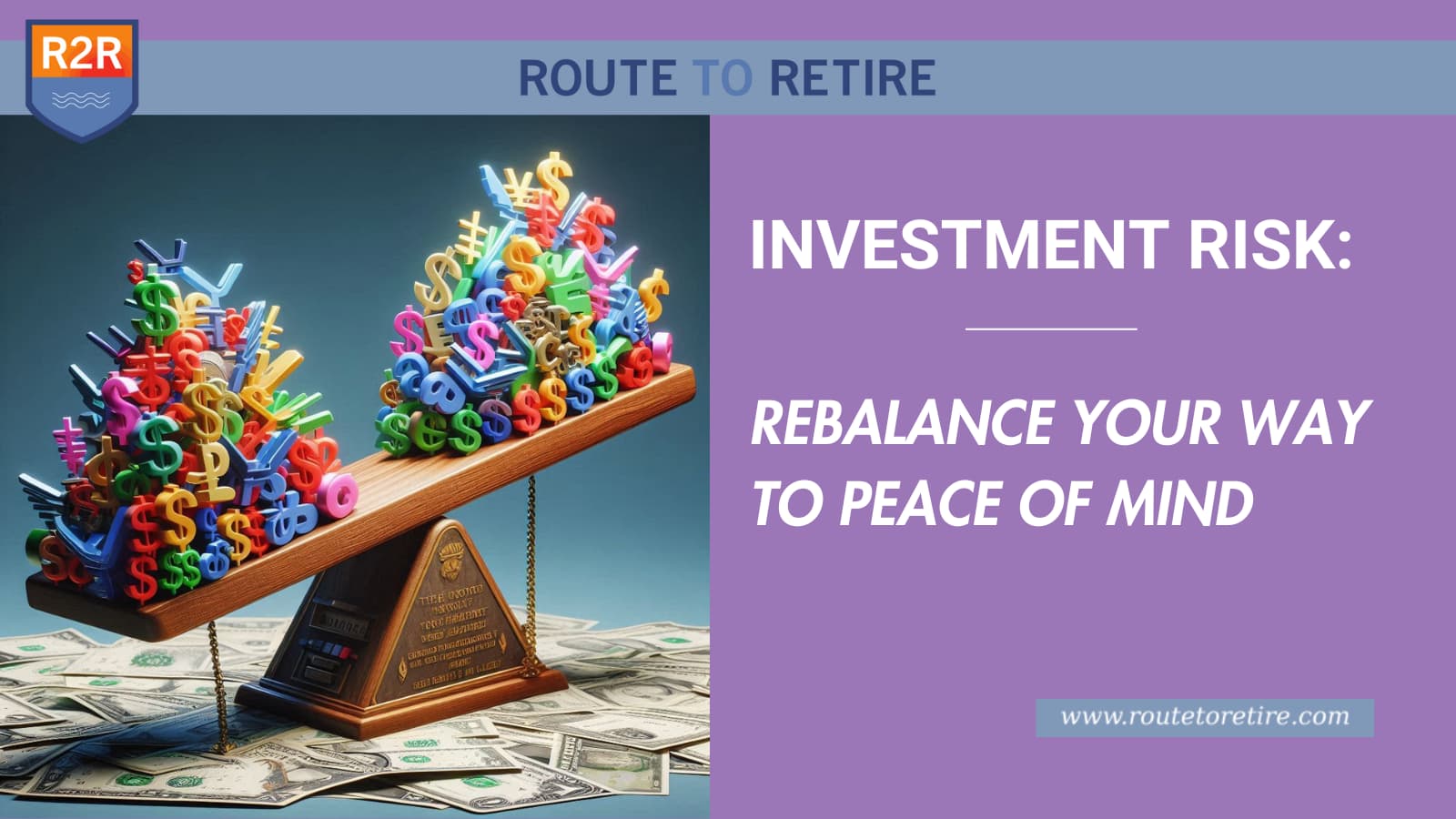 Investment Risk: Rebalance Your Way to Peace of Mind - Route to Retire