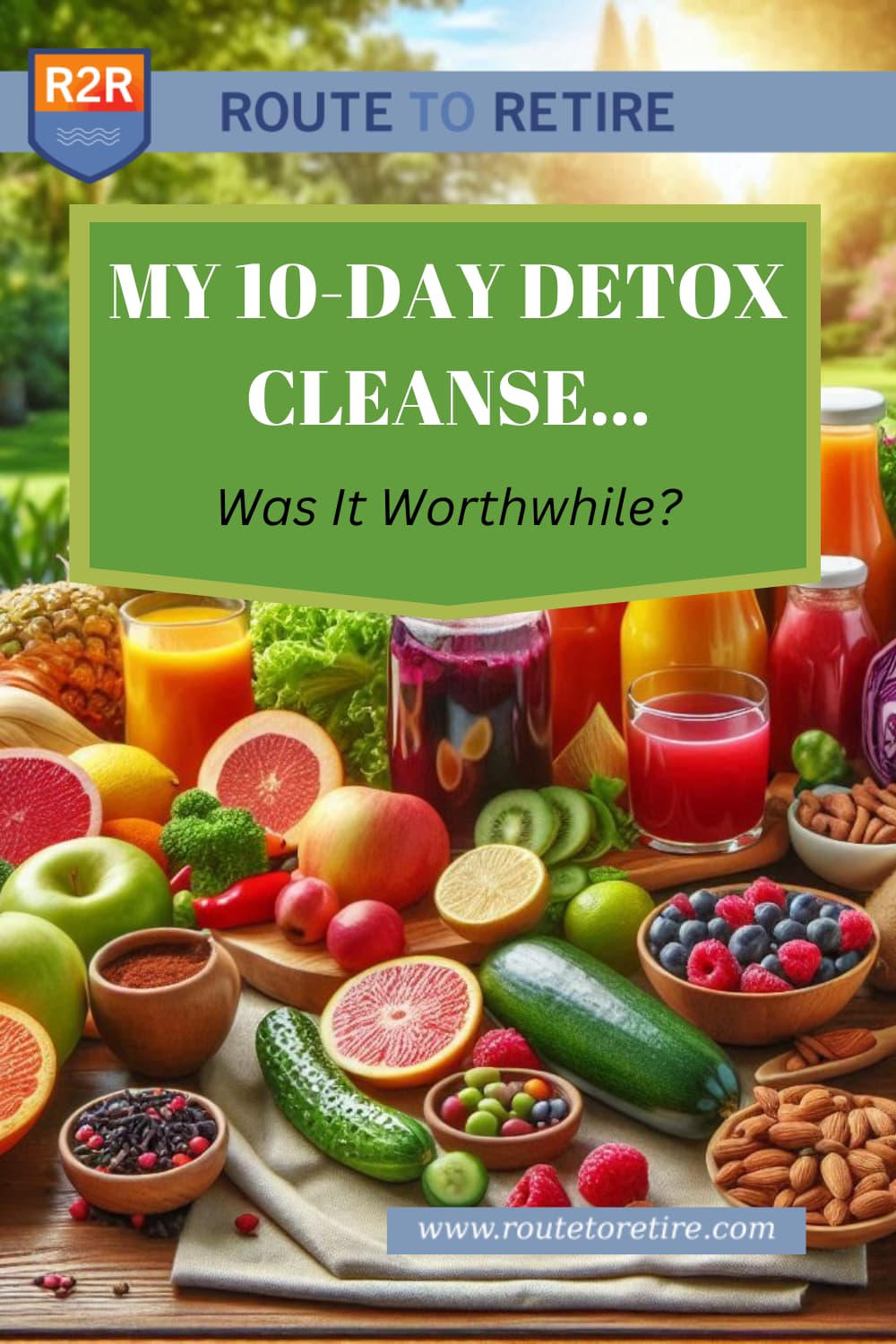 My 10-Day Detox Cleanse… Was It Worthwhile? - Route to Retire