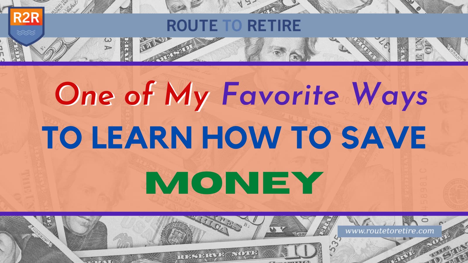 One of My Favorite Ways To Learn How To Save Money - Route to Retire