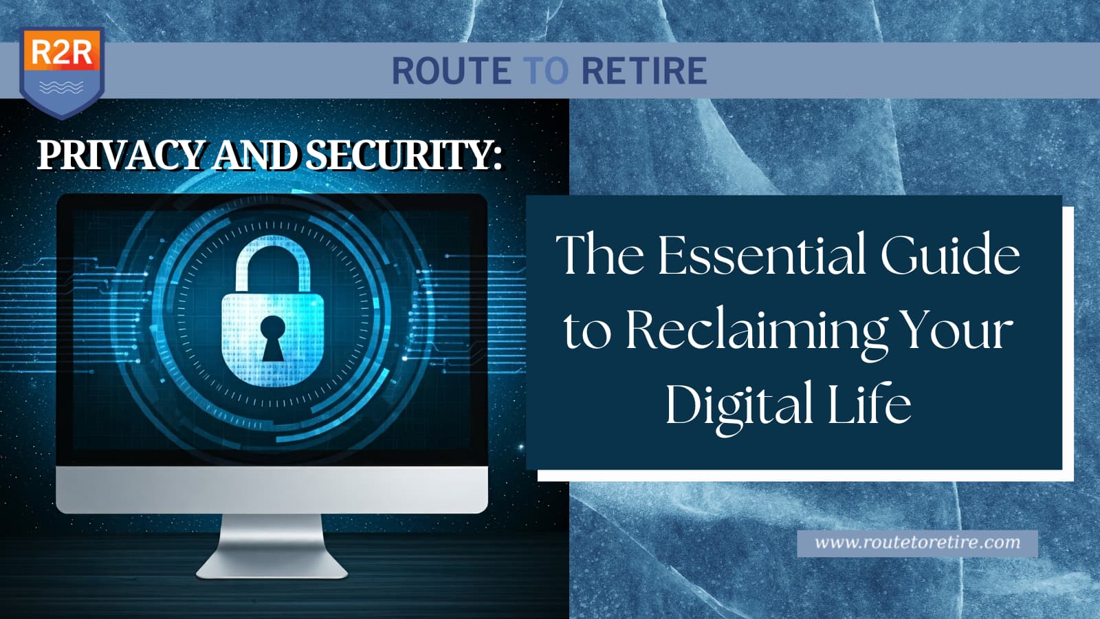 Privacy and Security: The Essential Guide to Reclaiming Your Digital ...