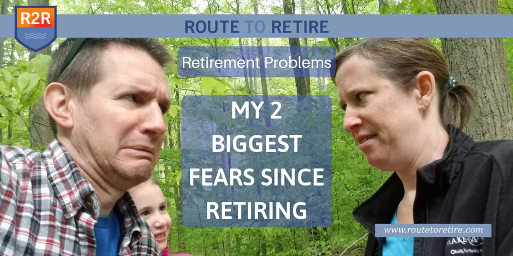 Retirement Problems: My 2 Biggest Fears Since Retiring - Route to Retire