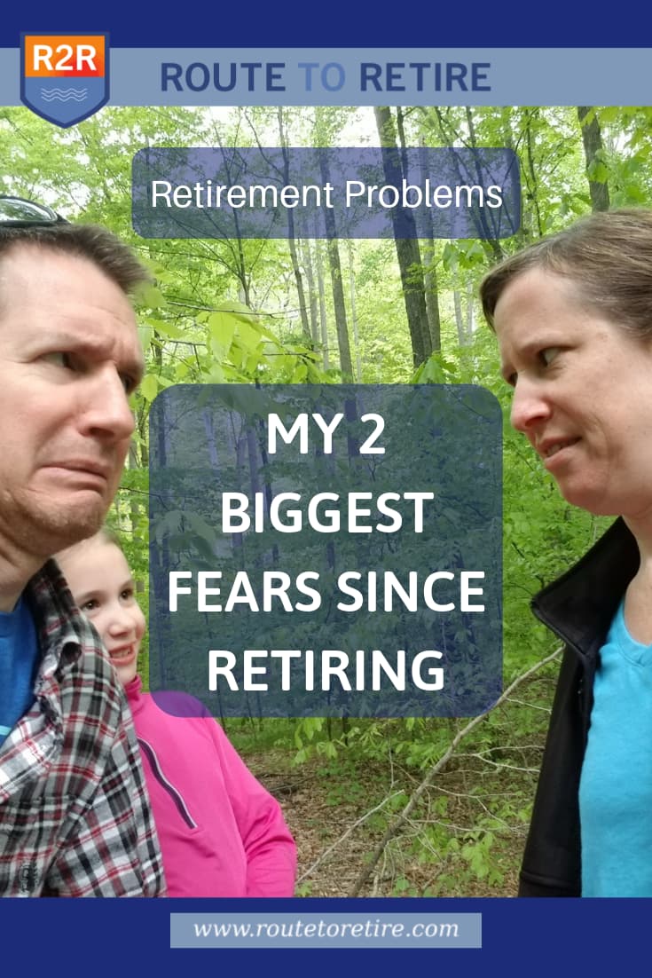 Retirement Problems: My 2 Biggest Fears Since Retiring - Route to Retire