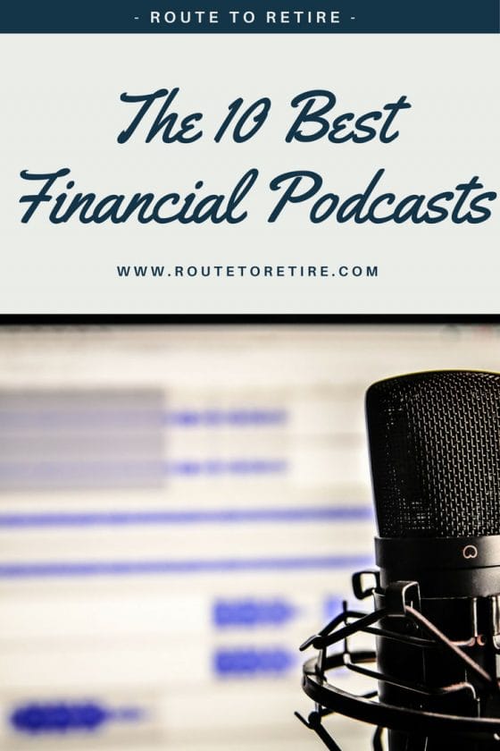 The 10 Best Financial Podcasts - Route to Retire