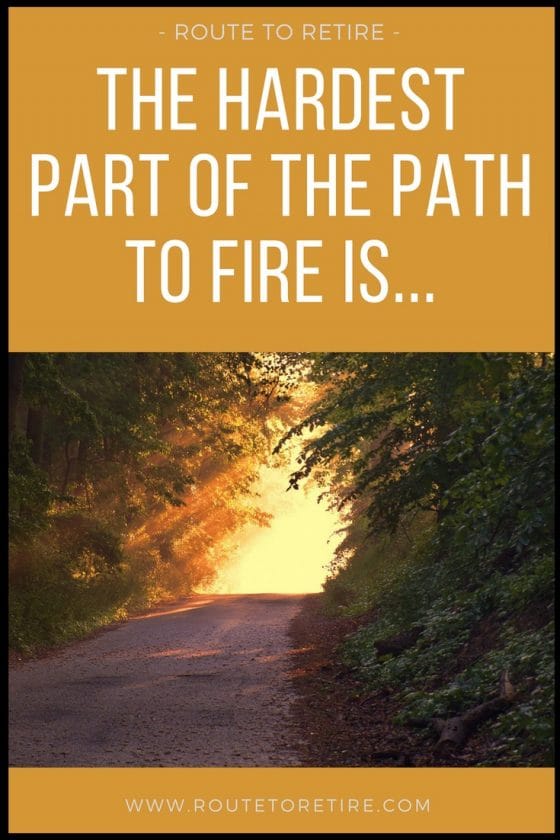 The Hardest Part of the Path to FIRE is... - Route to Retire