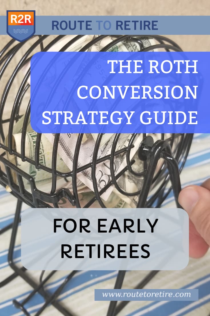 The Roth Conversion Strategy Guide for Early Retirees - Route to Retire