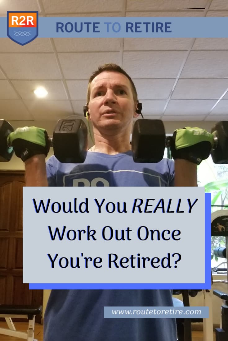 Would You REALLY Work Out Once You're Retired? - Route to Retire